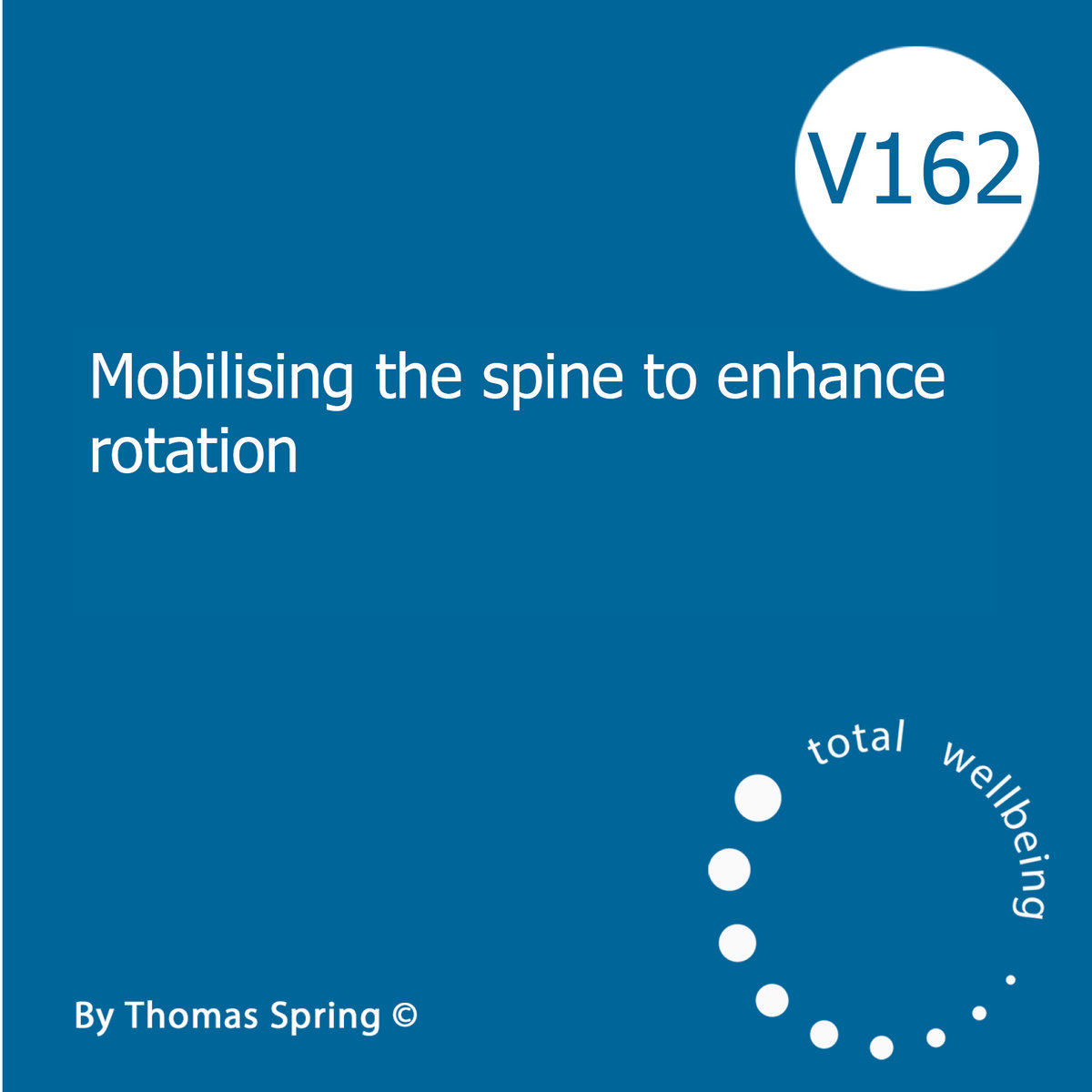 V162 Mobilising the spine to enhance rotation | Totalwellbeing