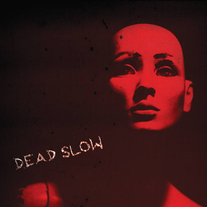 Dead Slow | Dead Slow