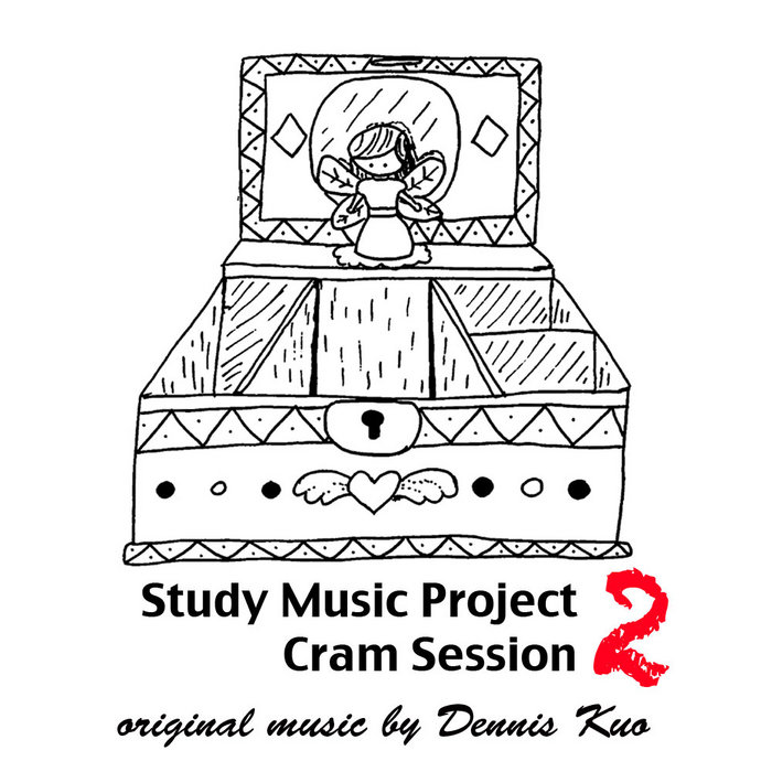 Study Music Project 2: Cram Session | Dennis Kuo