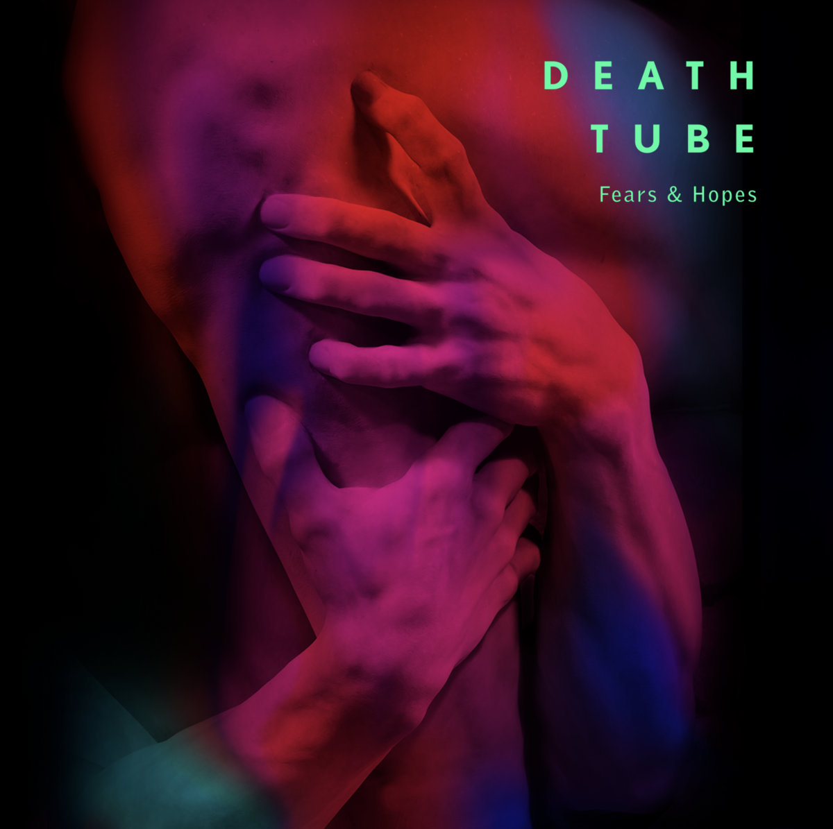 Fears & Hopes | Death Tube