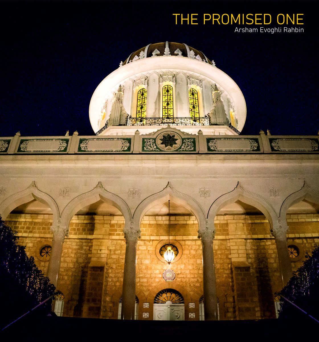 "THE PROMISED ONE" in honour of the Bicentenary of the birth of the Báb ...