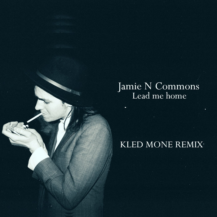 Jamie N.Commons - Lead me home (Kled Mone_Edit) | Kled Mone