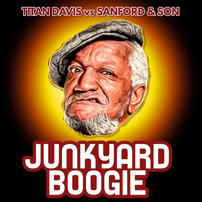 Titan Davis vs Fred Sanford_ Junkyard Boogie | Titan Davis | Titan ...