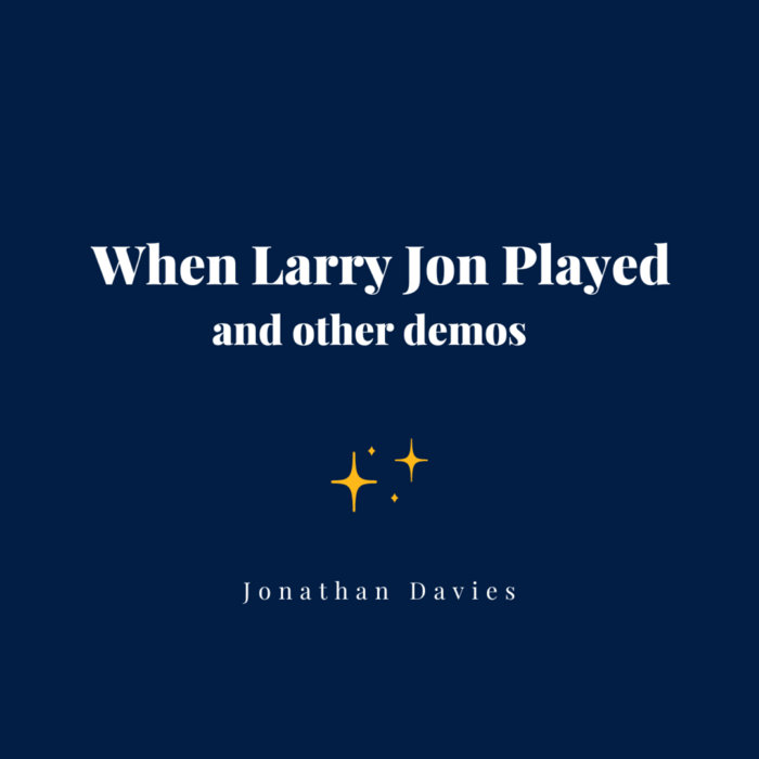 When Larry Jon Played | Jonathan Davies