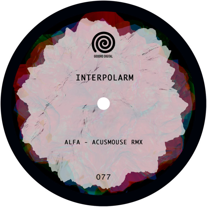 Interpolarm - Alfa (Acusmouse Remix) | GOODRO DIGITAL