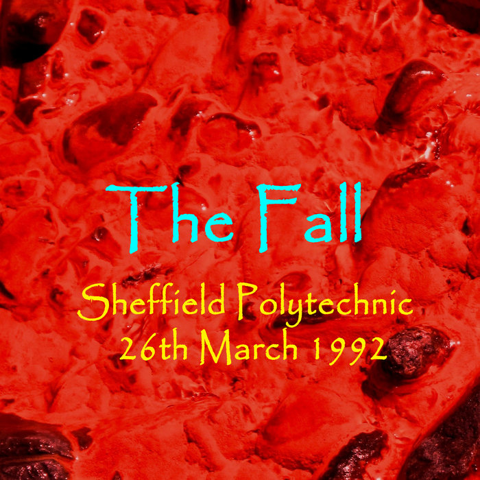 The Fall - Sheffield Polytechnic 1992 | sheffieldtapearchive