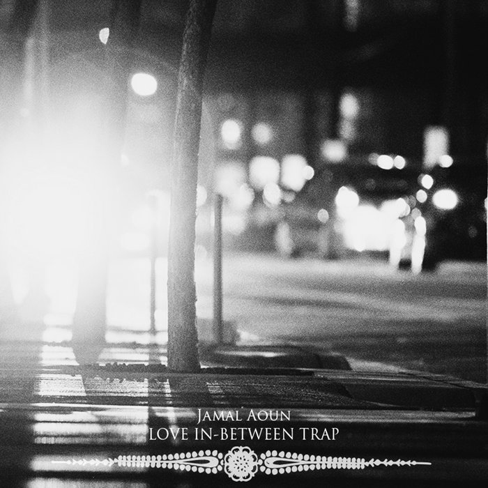 Love In-Between Trap EP | Jamal Aoun