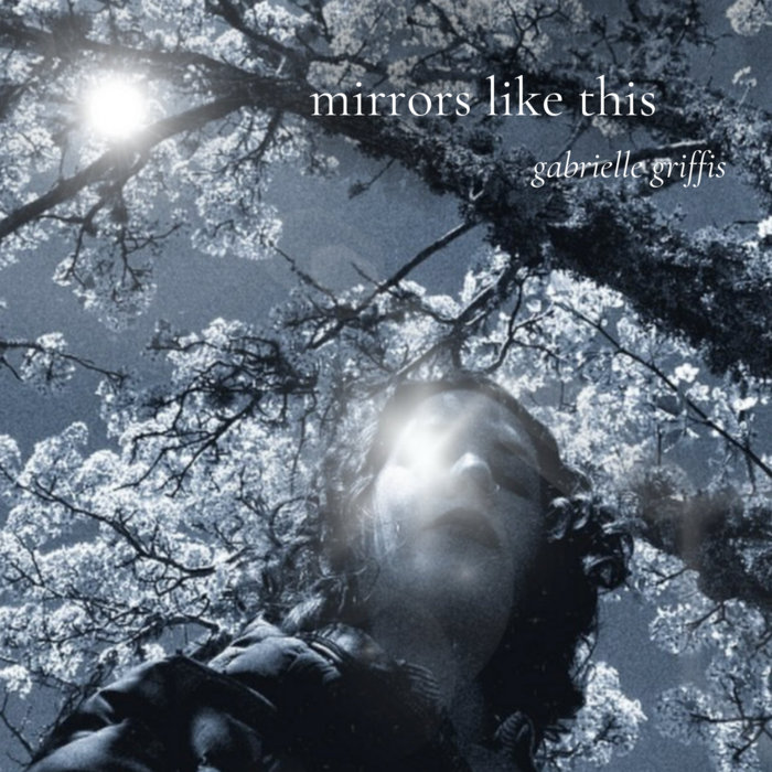 Mirrors Like This | Gabrielle Griffis