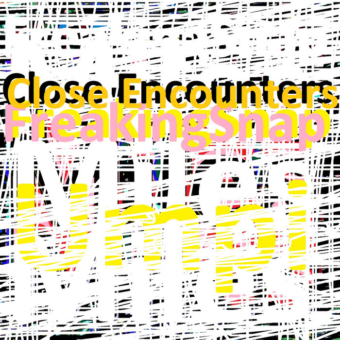 Close Encounters | FreakingSnap