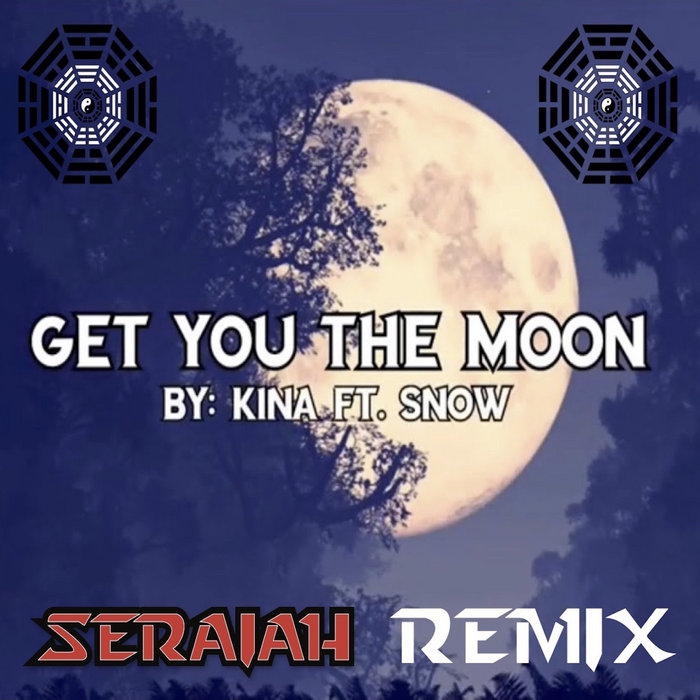 Kina - Get You The Moon Ft. Snow (Seraiah Remix) | Seraiah - Dragon Tao