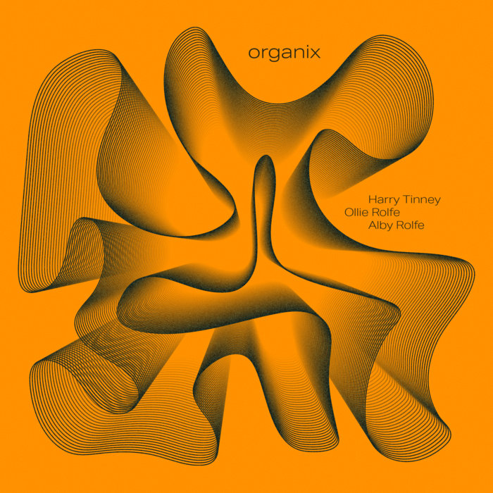 Organix | Harry Tinney, Ollie Rolfe, Alby Rolfe