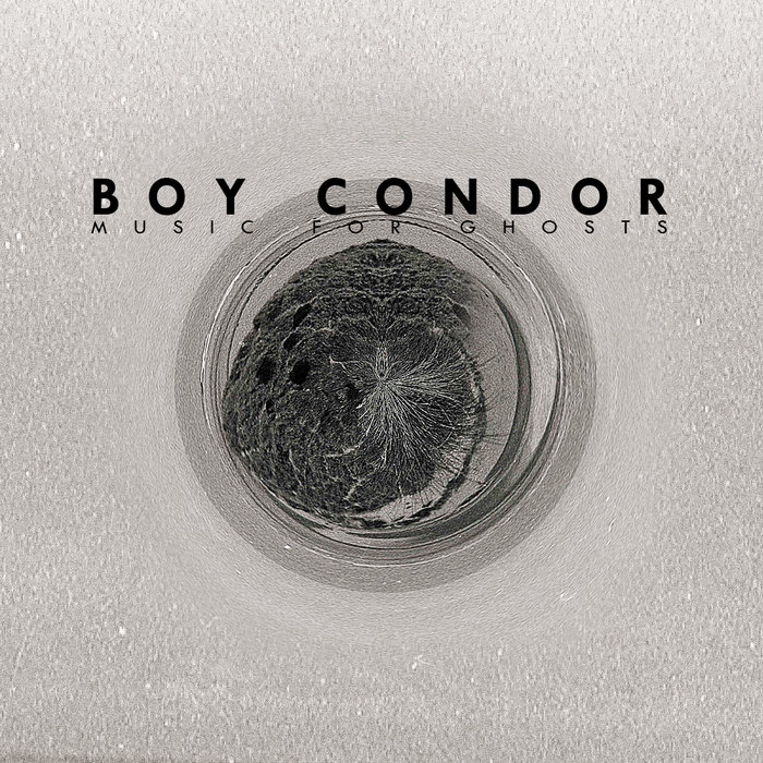 Music For Ghosts | Boy Condor