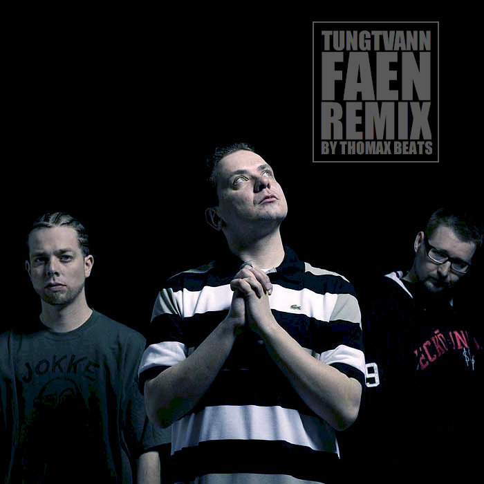 Tungtvann - Faen (Thomax Remix) | Tungtvann | Thomax