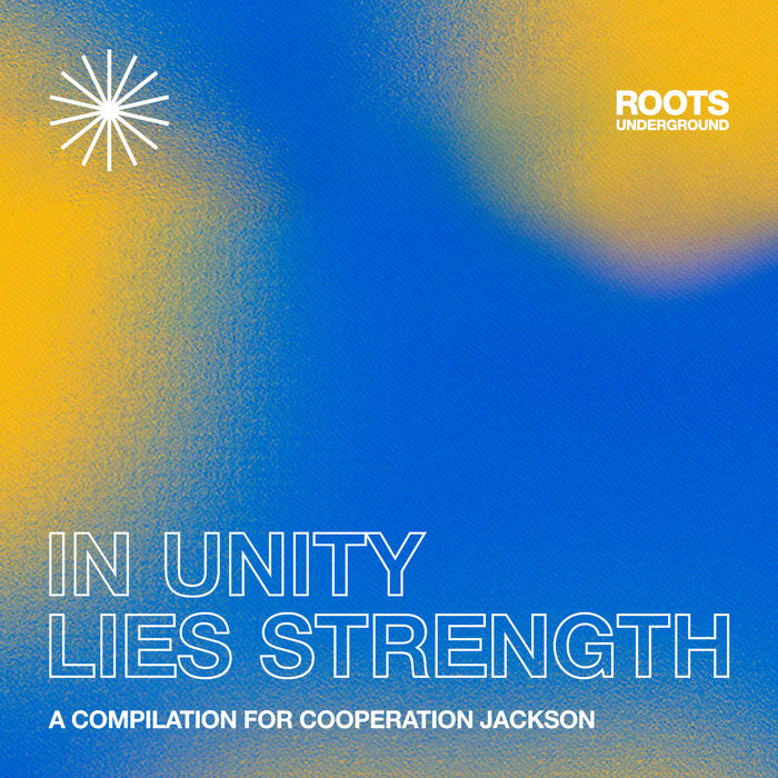 In Unity Lies Strength | Roots Underground Records