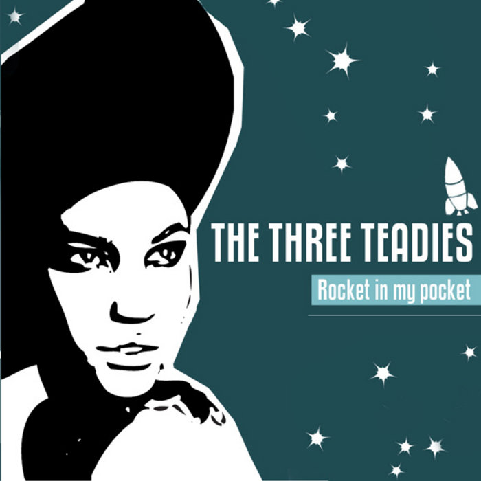 Rocket In My Pocket | The Three Teadies