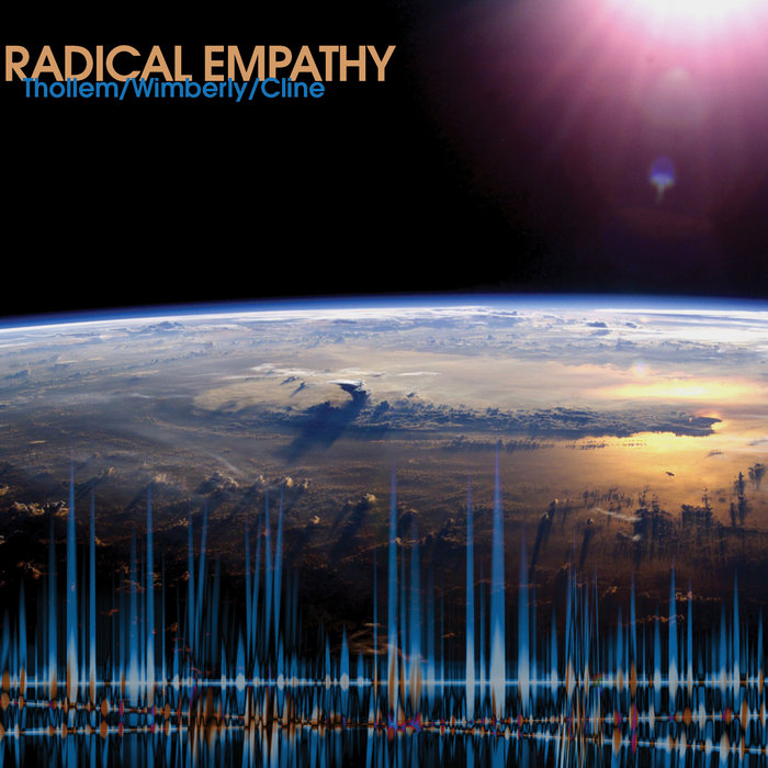 Radical Empathy | Thollem / Wimberly / Cline | Relative Pitch Records