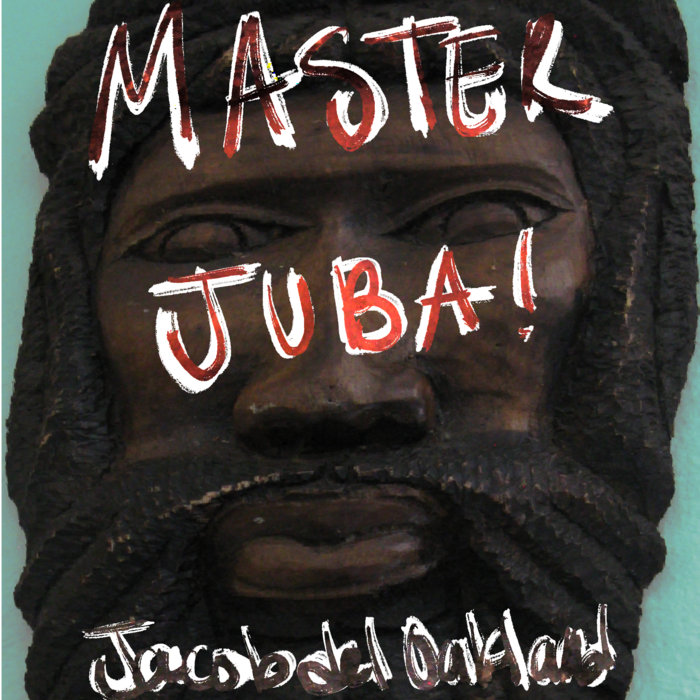 Master Juba | Jacobdeloakland