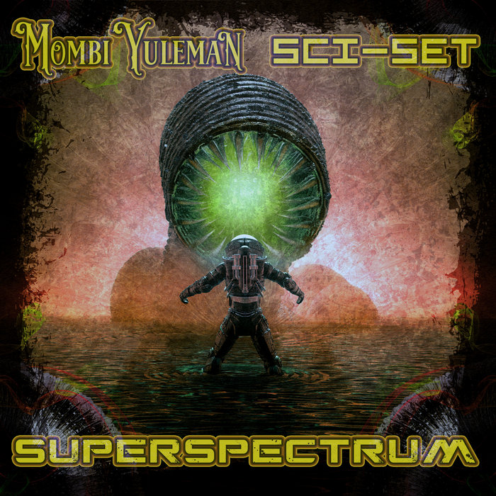 Superspectrum | Mombi Yuleman x SCI-SET | SCI-SET