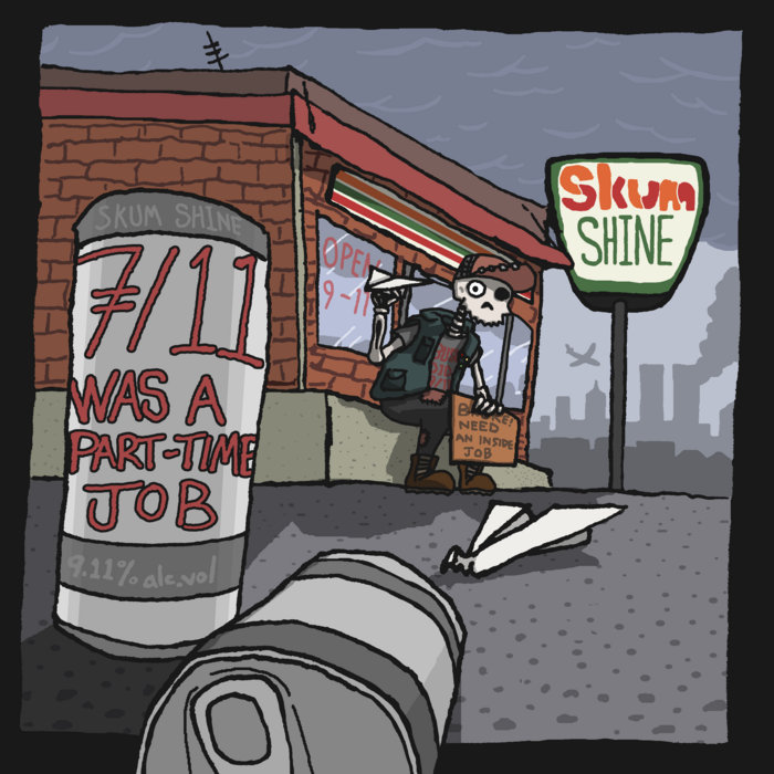 711 Was A Part Time Job | Skum Shine