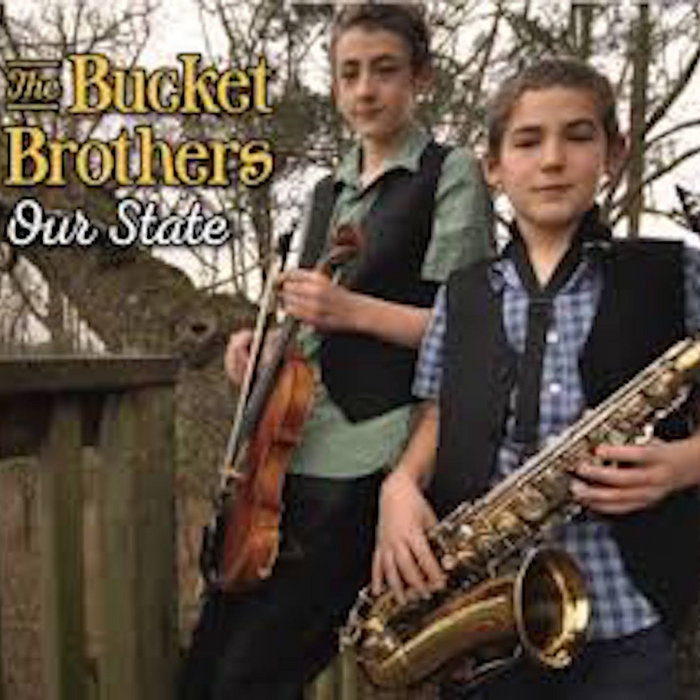 Our State | The Bucket Brothers