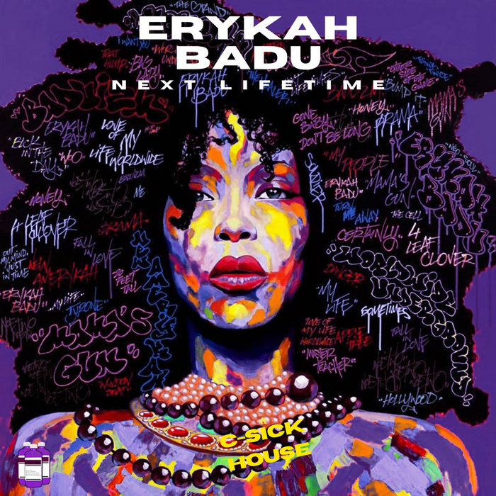 Erykah Badu - "Next Lifetime" (C-Sick House Remix) | C-Sick House