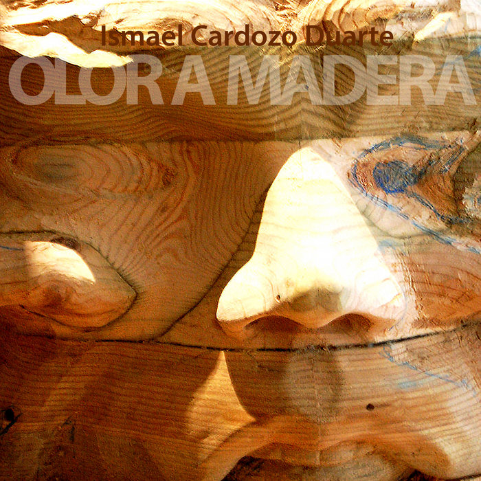 Olor a Madera | Ismael Cardozo Duarte | Ismael Cardozo