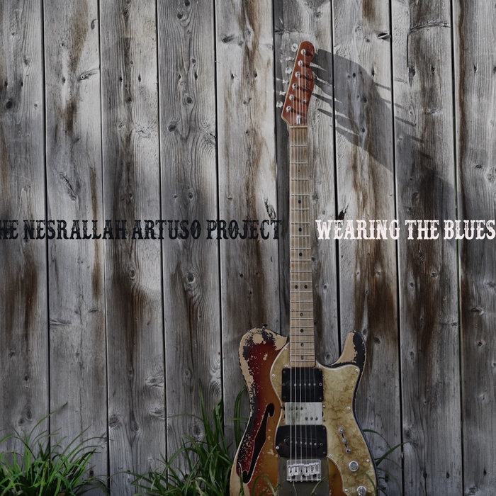 THE NESRALLAH ARTUSO PROJECT "WEARING THE BLUES" | The Nesrallah Artuso ...