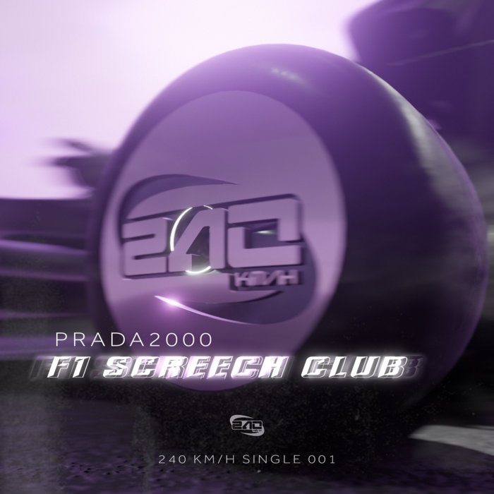 PRADA2000 - F1 SCREECH CLUB | prada2000 | 240 KM/H