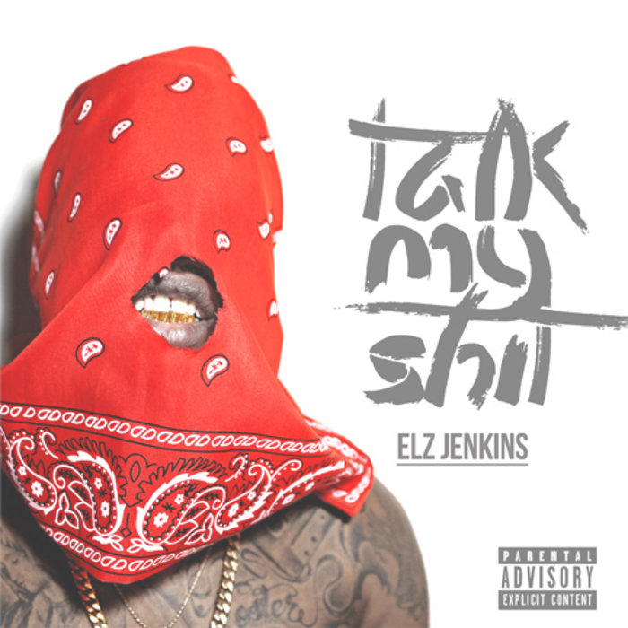 Talk My S#!t | Elz Jenkins