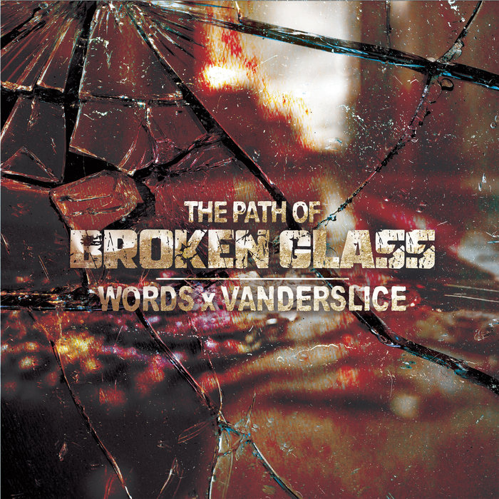 The Path Of Broken Glass | Words X Vanderslice | Words