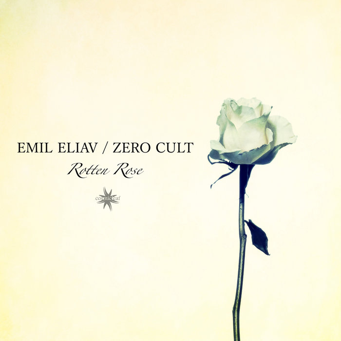 Rotten Rose | Emil Eliav, Zero Cult | Cosmicleaf Records