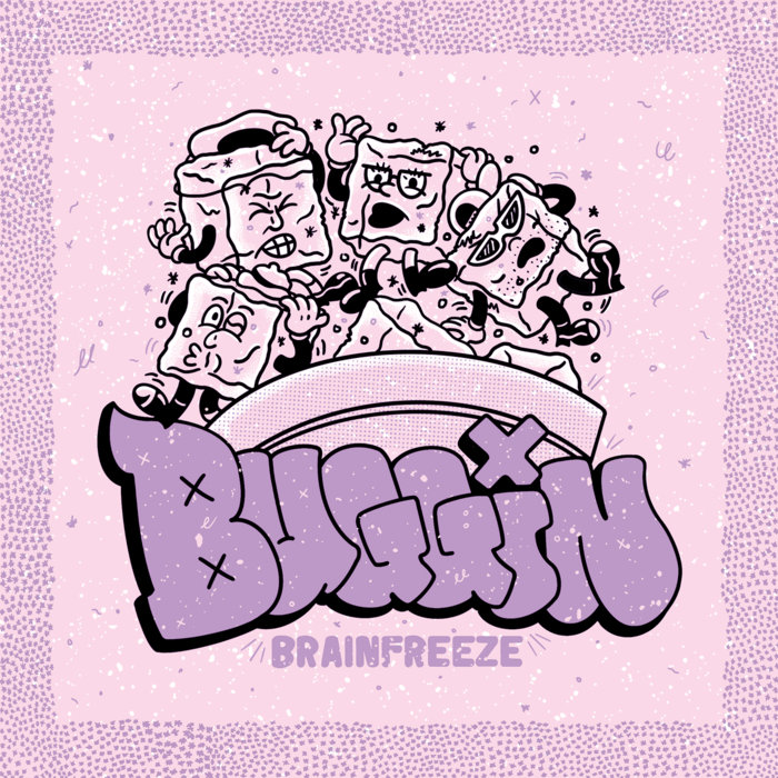 Brainfreeze | Buggin