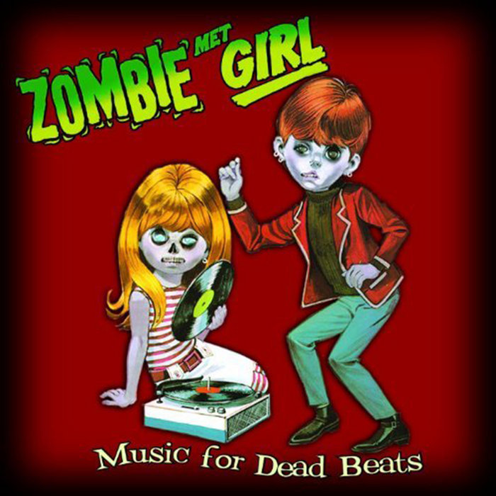 Music For Dead Beats | Zombie Met Girl
