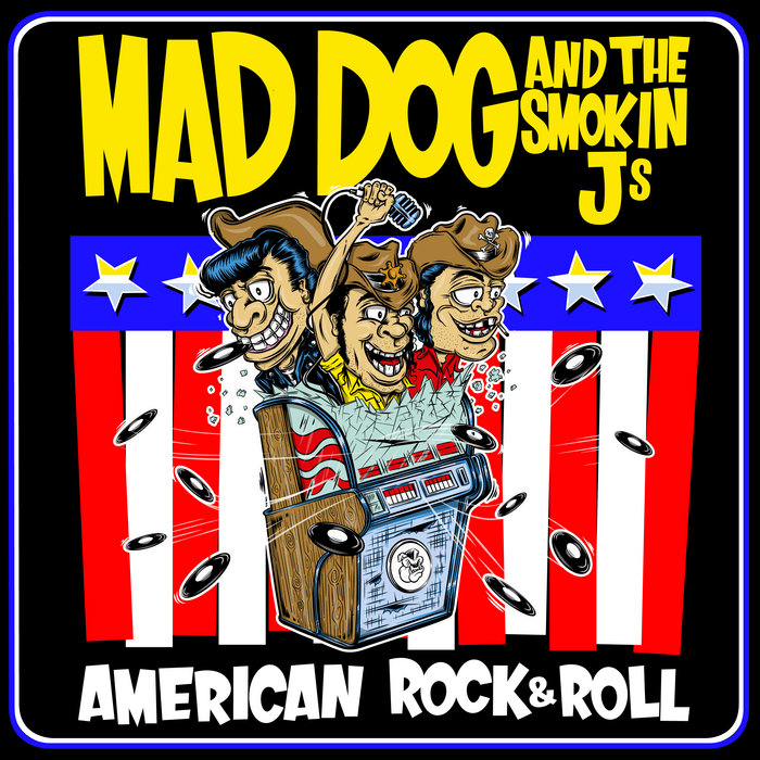 American Rock & Roll | Mad Dog & The Smokin Js | Rumble Road Records