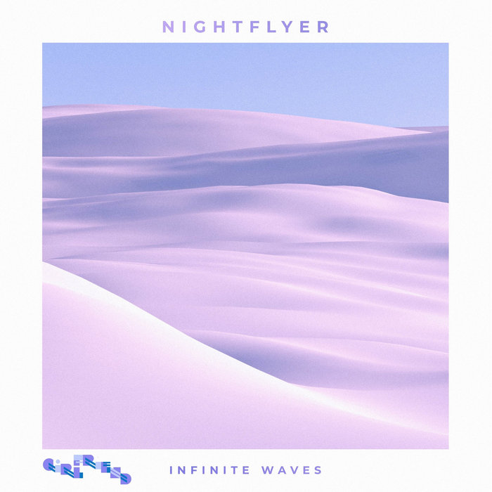 Infinite Waves | Nightflyer | Girlfriend Records