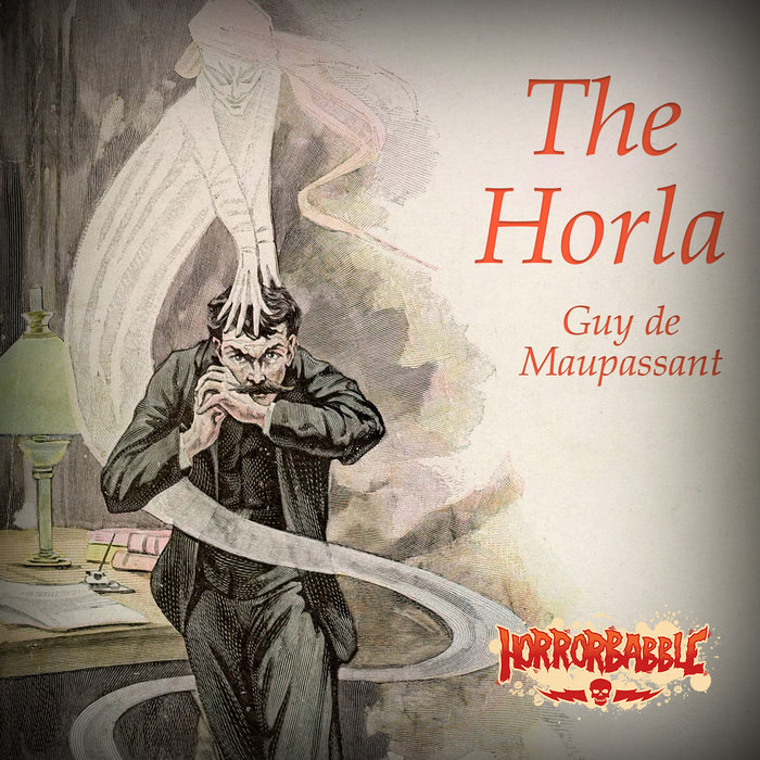 The Horla | Guy de Maupassant | HorrorBabble