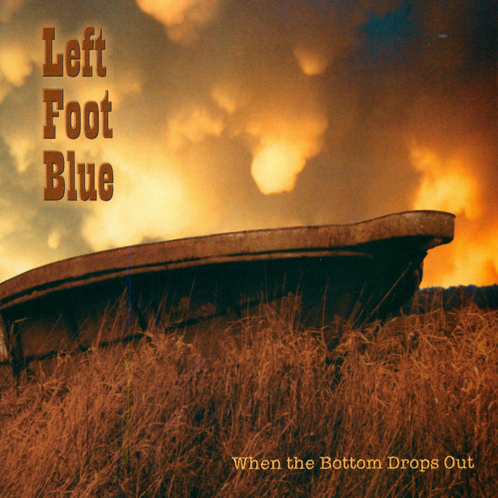 When the Bottom Drops Out | Left Foot Blue
