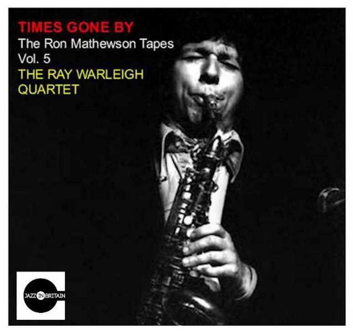 TIMES GONE BY | THE RAY WARLEIGH QUARTET | Jazz In Britain