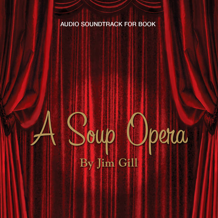 A Soup Opera (audio soundtrack for book) | Jim Gill