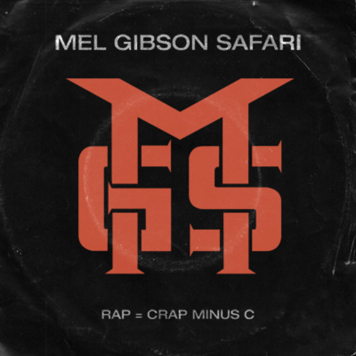 Rap = Crap Minus C | Mel Gibson Safari