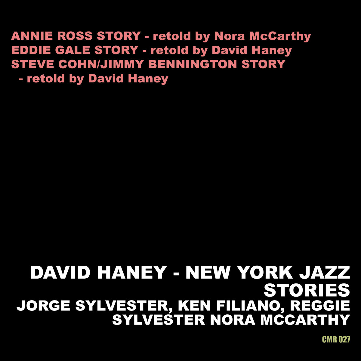 CMR 028 - DAVID HANEY - NORA MCCARTHY - NEW YORK JAZZ STORIES - JORGE ...
