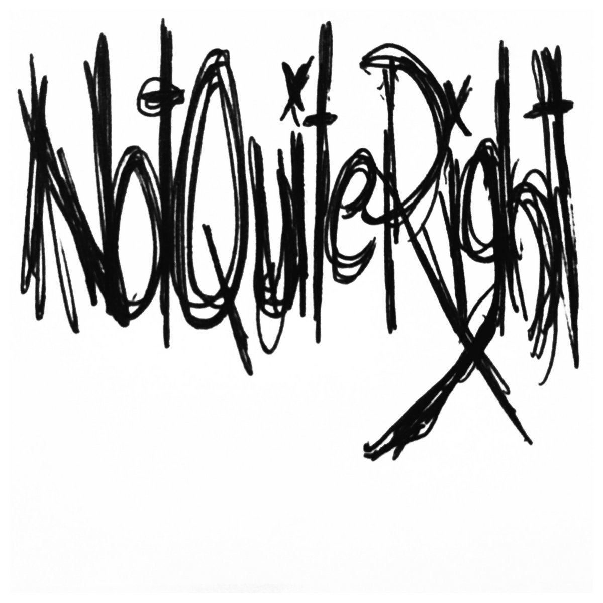 Not Quite Right NotQuiteRight not-quite-right-notquiteright