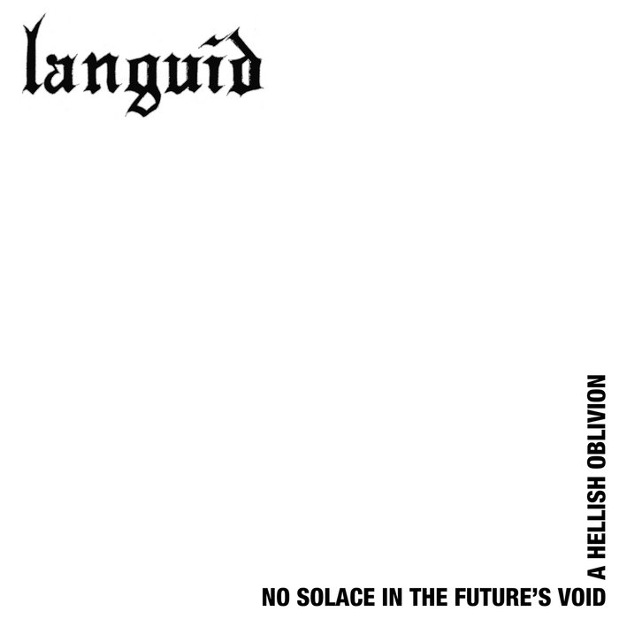 No Solace In The Future's Void A Hellish Oblivion | Languid | D-takt ...