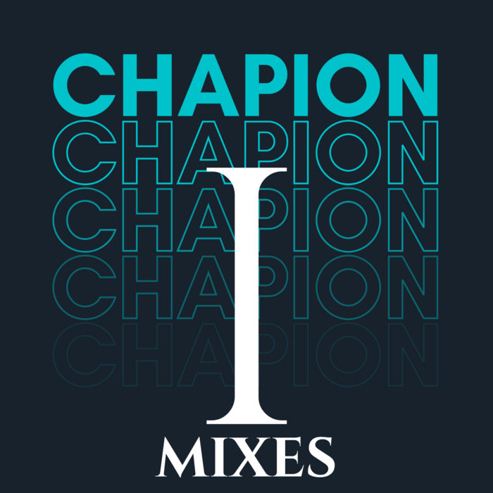 i mixes | Chapion