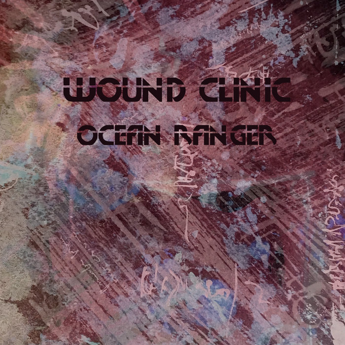 Ocean Ranger | Wound Clinic | Chop Records