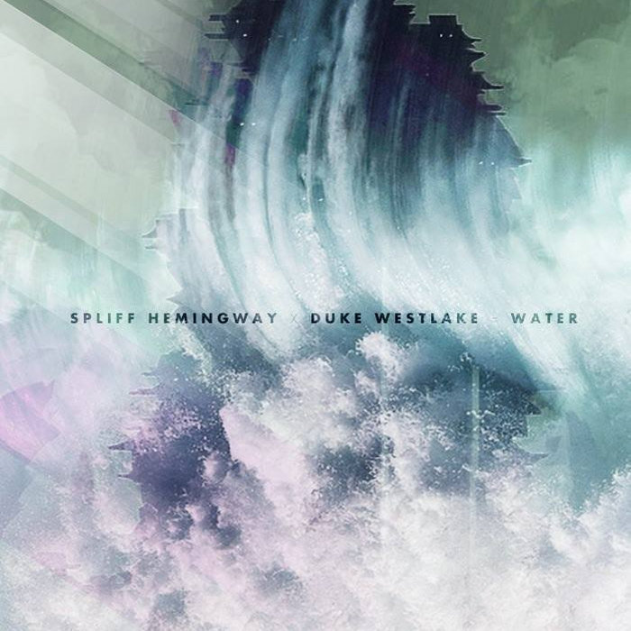 Water | Spliff Hemingway & Duke Westlake