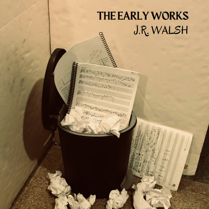 The Early Works | J.R. Walsh