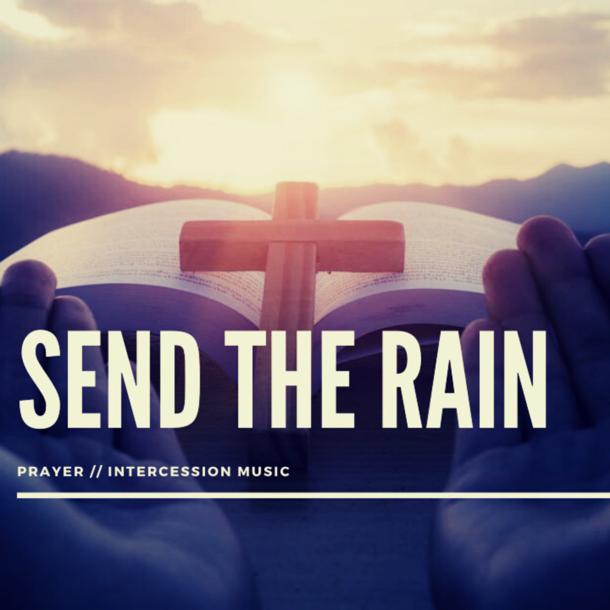 Send The Rain ( Prayer & Intercession Music) | Kyle Lovett Worship Music