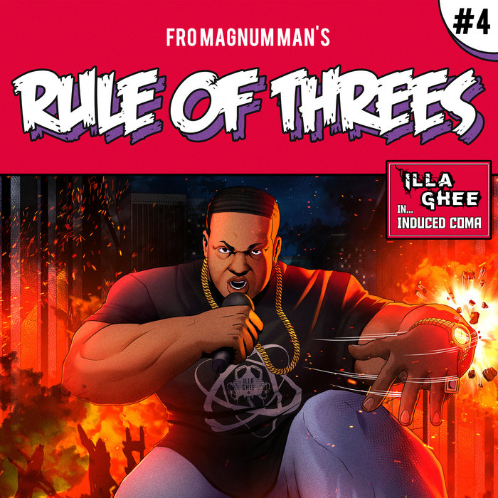 Rule Of Threes Volume 4: Illa Ghee in... Induced Coma | Illa Ghee x Fro ...