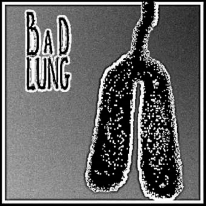 Bad Lung | burke